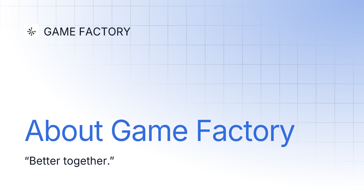 About Game Factory | GAME FACTORY